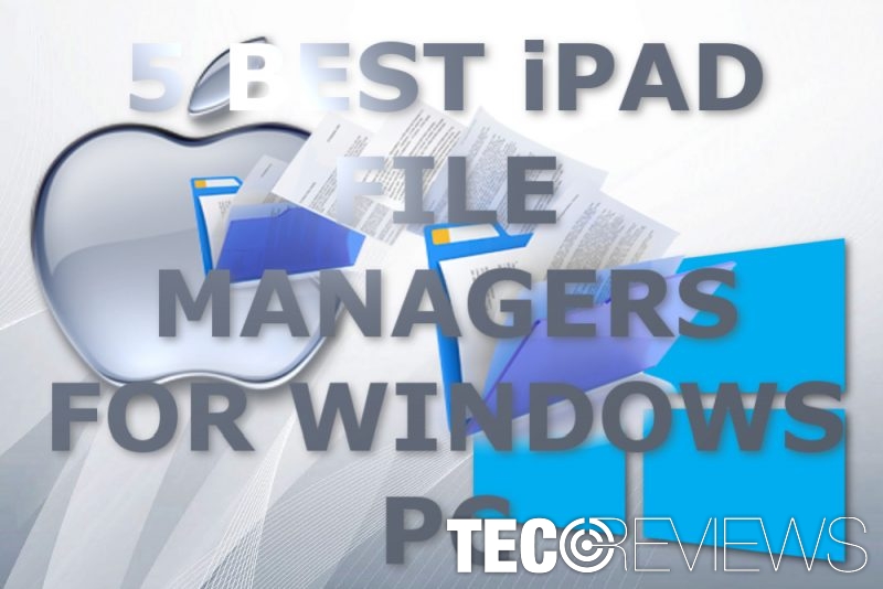 5 Best iPad File Managers for Windows - TecoReviews